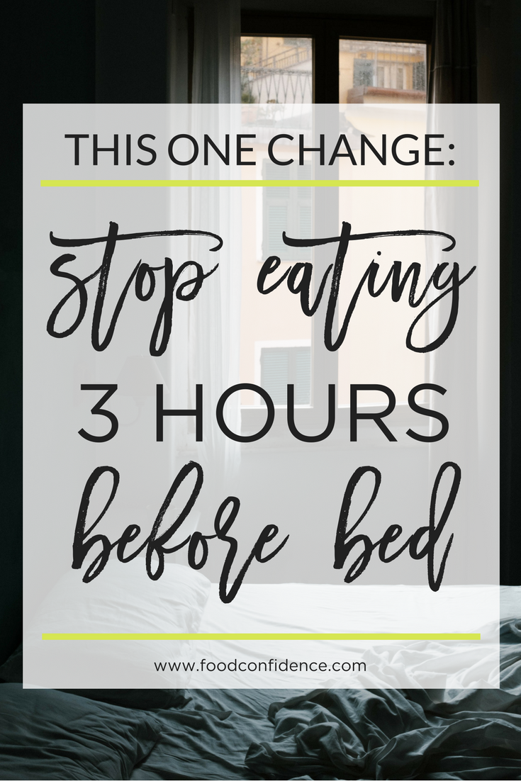 One Change: Stop Eating Before Bed | Food Confidence
